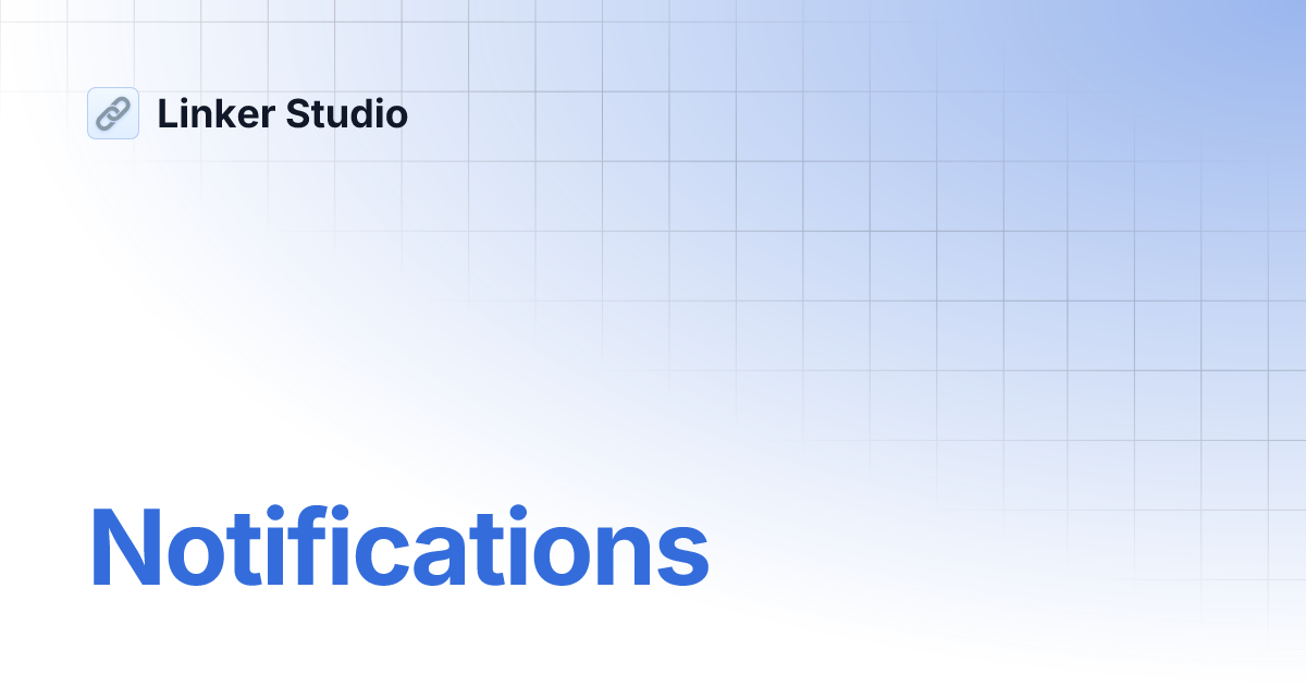 Notifications | Linker Studio